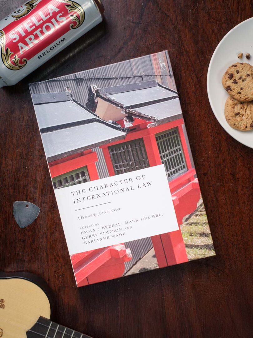 The Character of International Law - A Festschrift for Rob Cryer - Rob ...